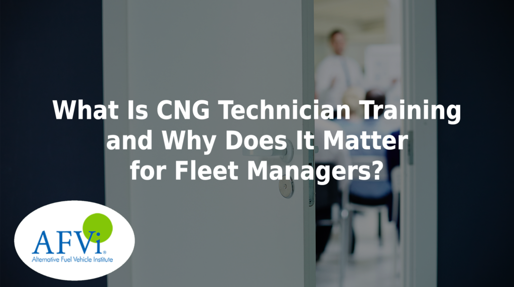 What Is CNG Technician Training and Why Does It Matter for Fleet ...